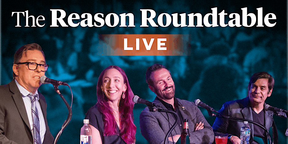 The Reason Roundtable LIVE! - Reason Foundation